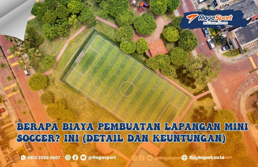 Berapa Biaya Pembuatan Lapangan Mini Soccer? Ini (Detail dan Keuntungan ...